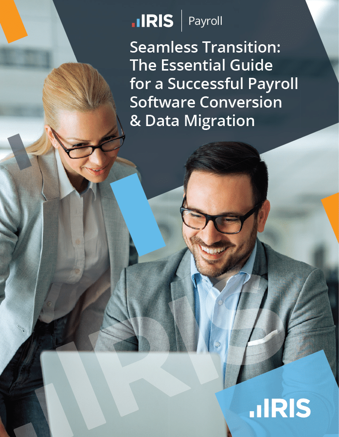 Guide: Payroll Software Conversion & Data Migration | IRIS